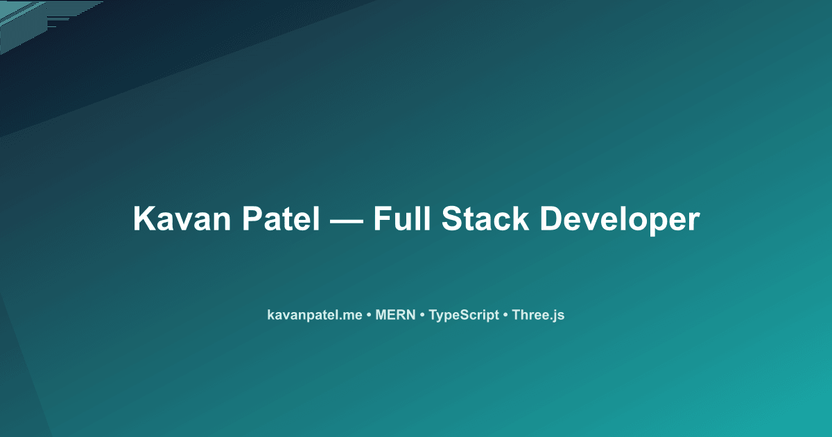 Kavan Patel - Full Stack Developer | MERN Stack Expert